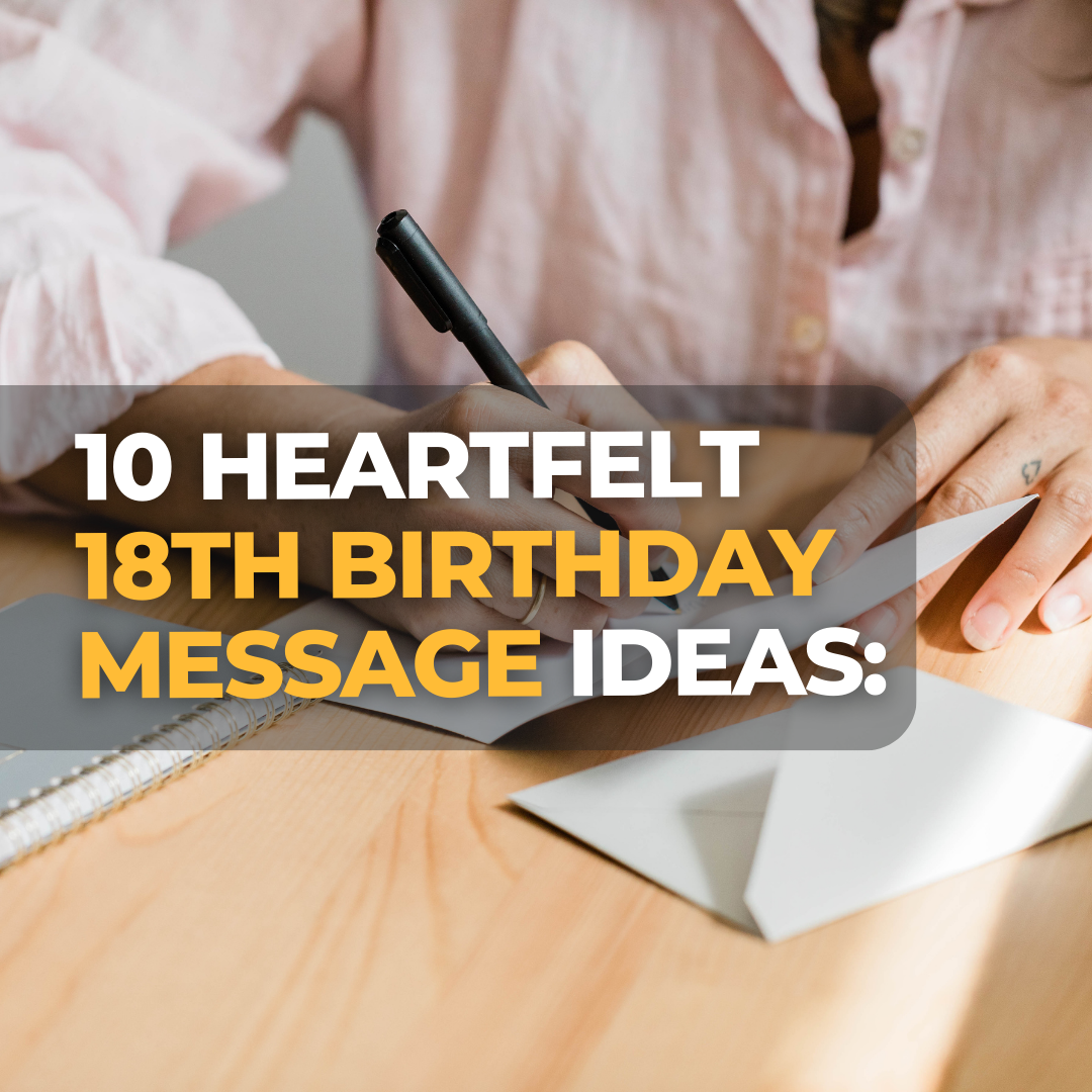 10 Heartfelt 18th Birthday Message Ideas: Unique Wishes and Quotes They ...