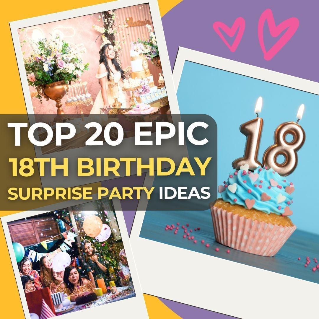 20 Epic Surprise 18th Birthday Party Ideas | Planning Tips — Make Memento