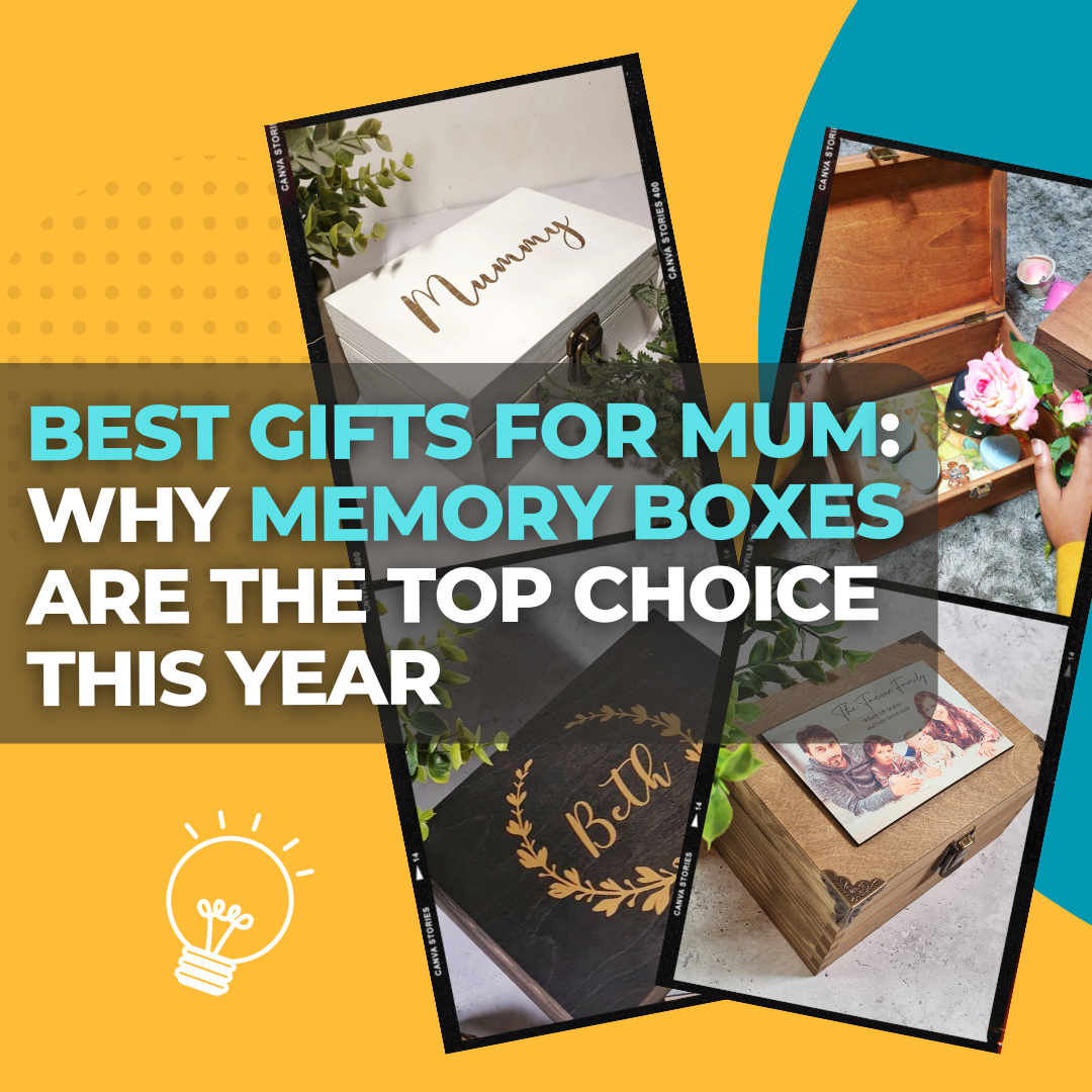 Best Gifts for Mum: Why Memory Boxes are the Top Choice This Year — Make Memento