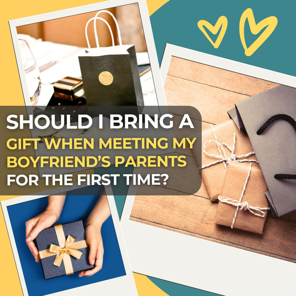 Meeting Your Boyfriend’s Parents: Should You Bring a Gift? — Make Memento