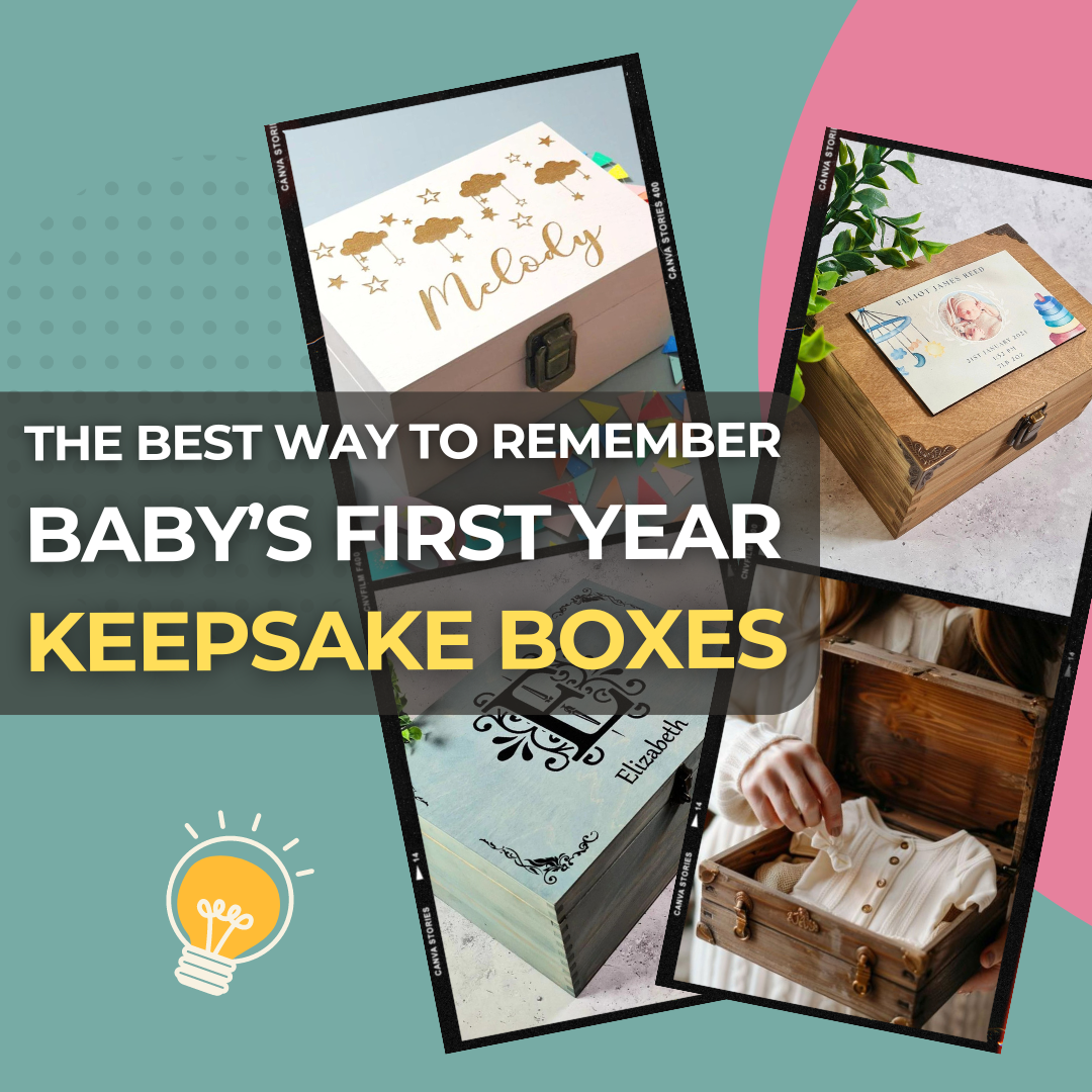 The Best Way to Remember Your Baby's First Year: Making a Keepsake Box ...